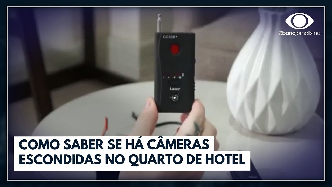 Como Saber Se Há Câmeras Escondidas No Quarto De Hotel Jornal Da Band