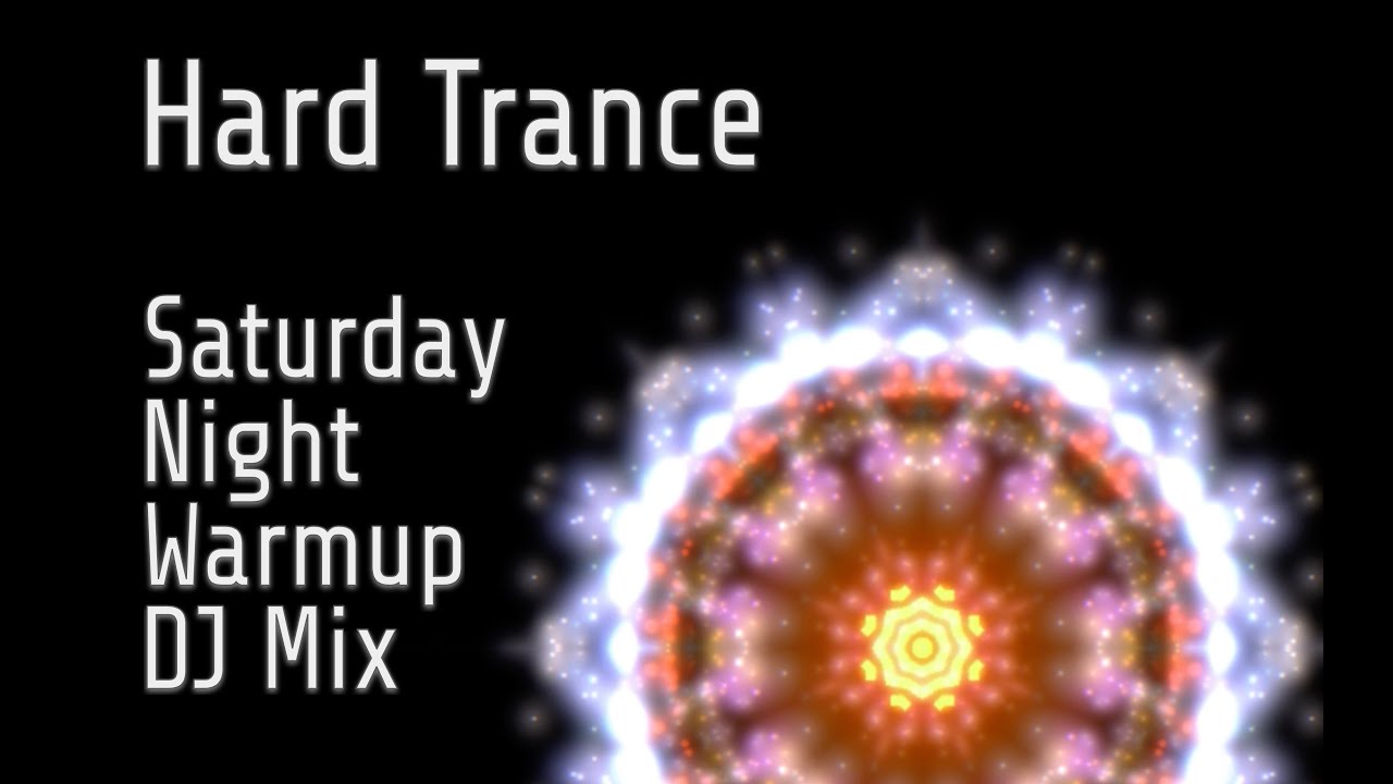 Hard Trance - Saturday Night Warmup DJ Mix (Ultrashock, Mark N-R-G ...