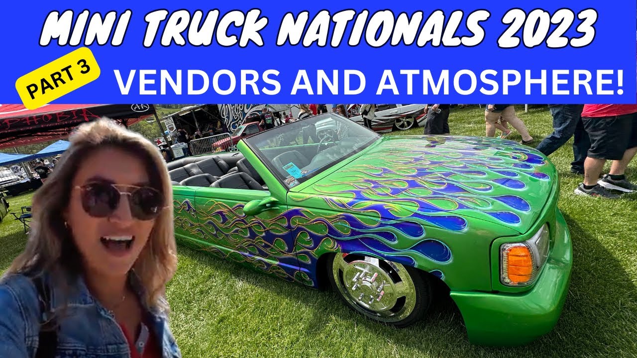 MINI TRUCK NATIONALS 2023 THE VENDORS! - YouTube