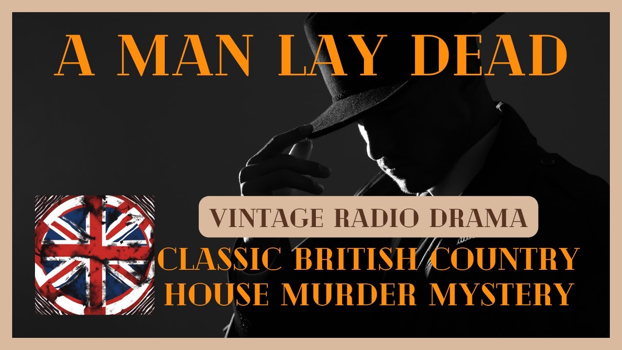 "A Man Lay Dead" Ngaio Marsh Classic Detective - Radio Drama - English ...