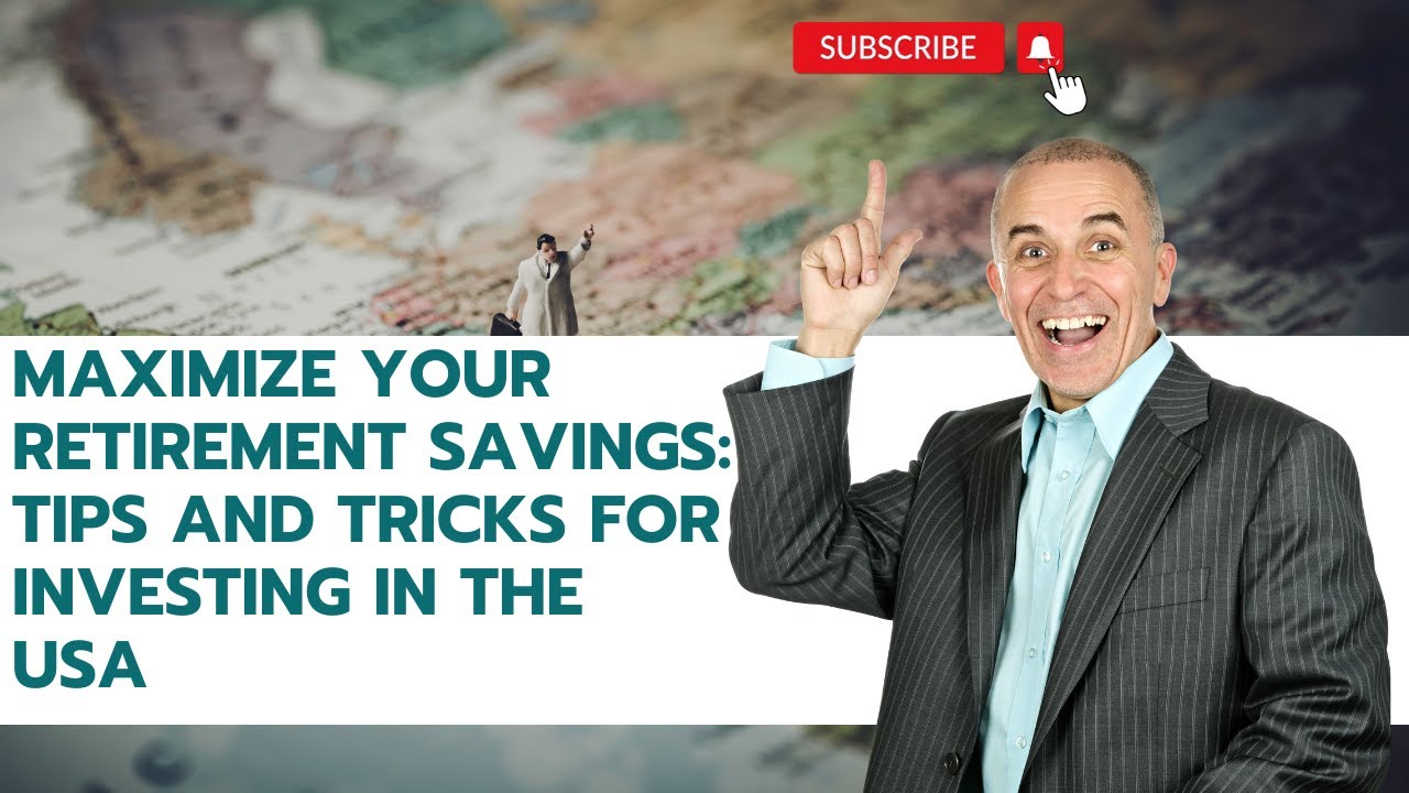 Maximize Your Retirement Savings Tips and Tricks for Investing in the ...