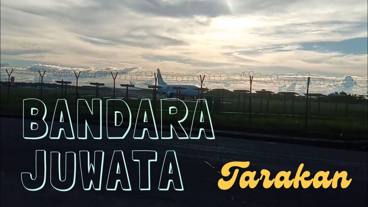 Bandara udara Juwata Tarakan #pesawat #bekantan #hutanmangrove - YouTube