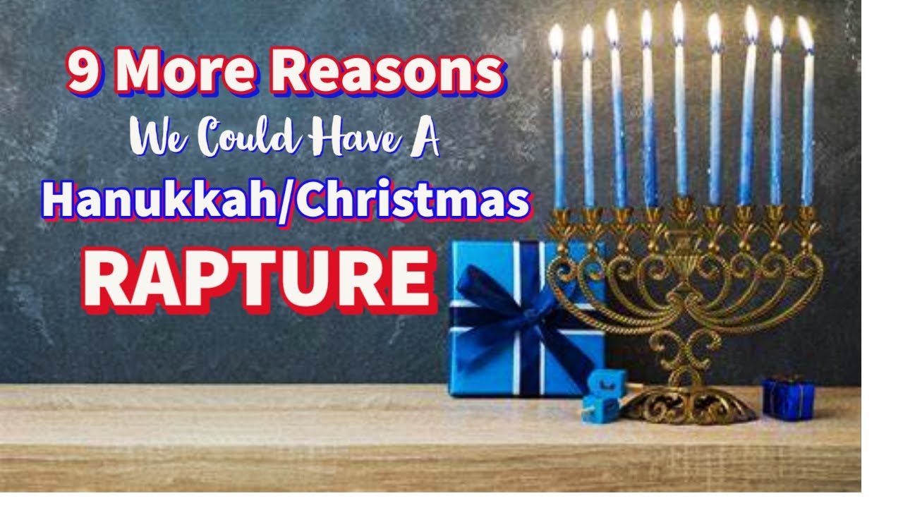 9 More Reasons We Could Have A Hanukkah/Christmas Rapture - YouTube