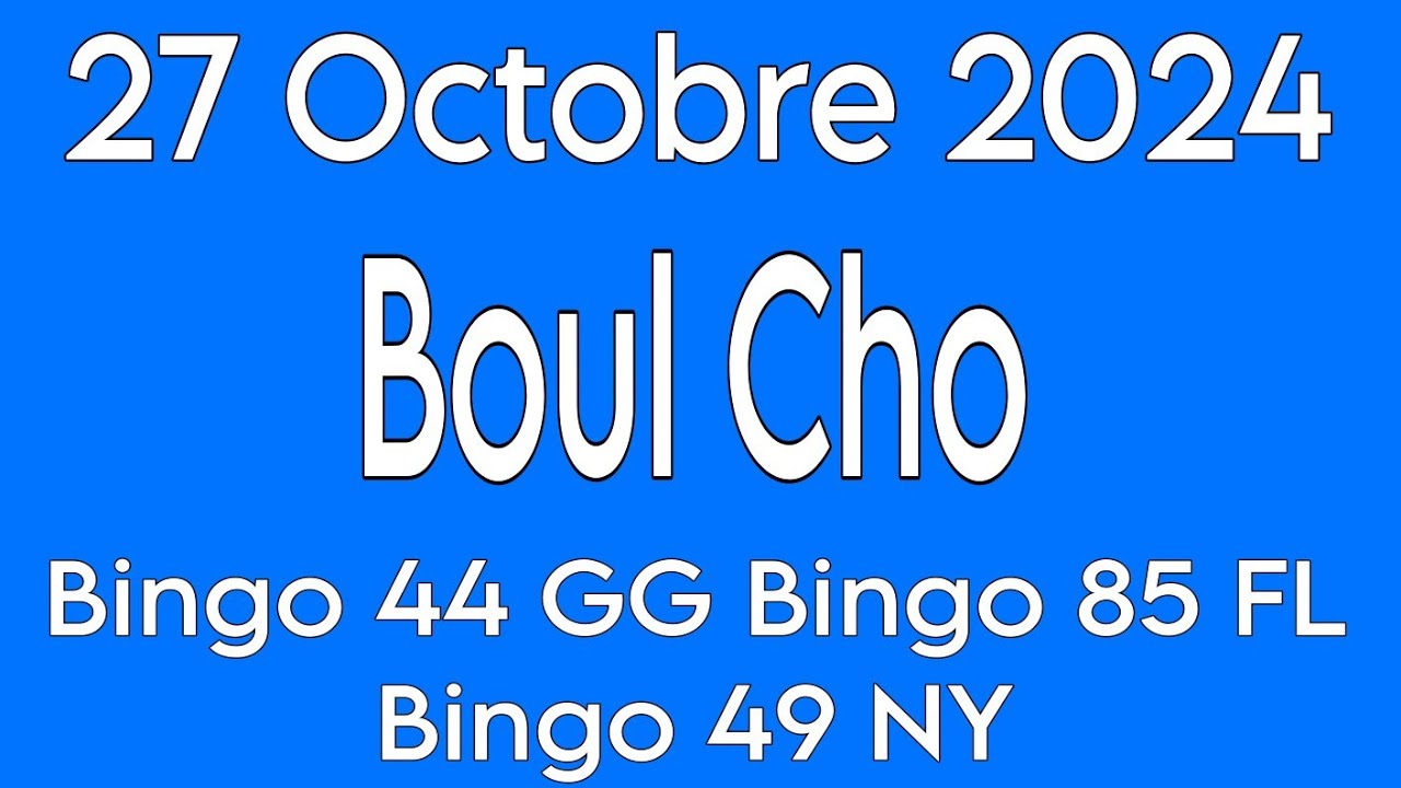 Boul Cho Pou Jodia 27 Octobre 2024, Bingo 44 GG ️, Bingo 85 FL ️, Bingo ...
