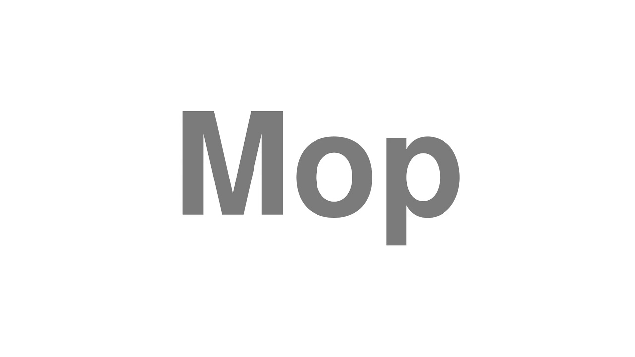 How to Pronounce "Mop" - YouTube