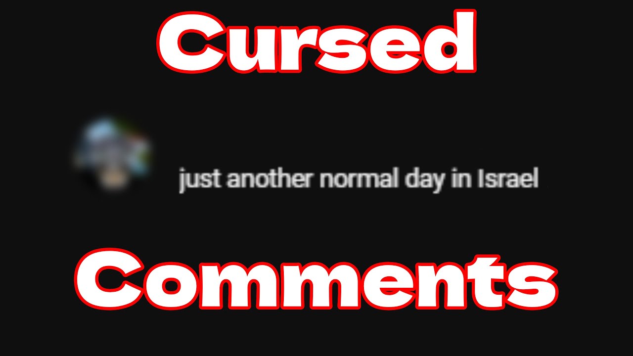 Cursed Comments - YouTube