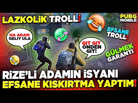 RİZE’Lİ ADAMIN İSYANI EFSANE KIŞKIRTMA YAPTIM! LAZKOLİK TROLL!! 🤣 | PUBG MOBILE