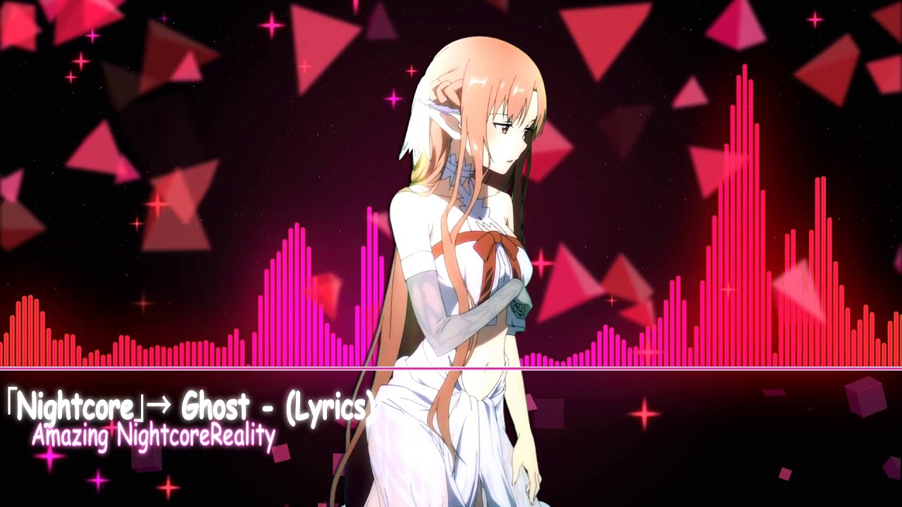Nightcore - Ghost (Lyrics) ️ - YouTube