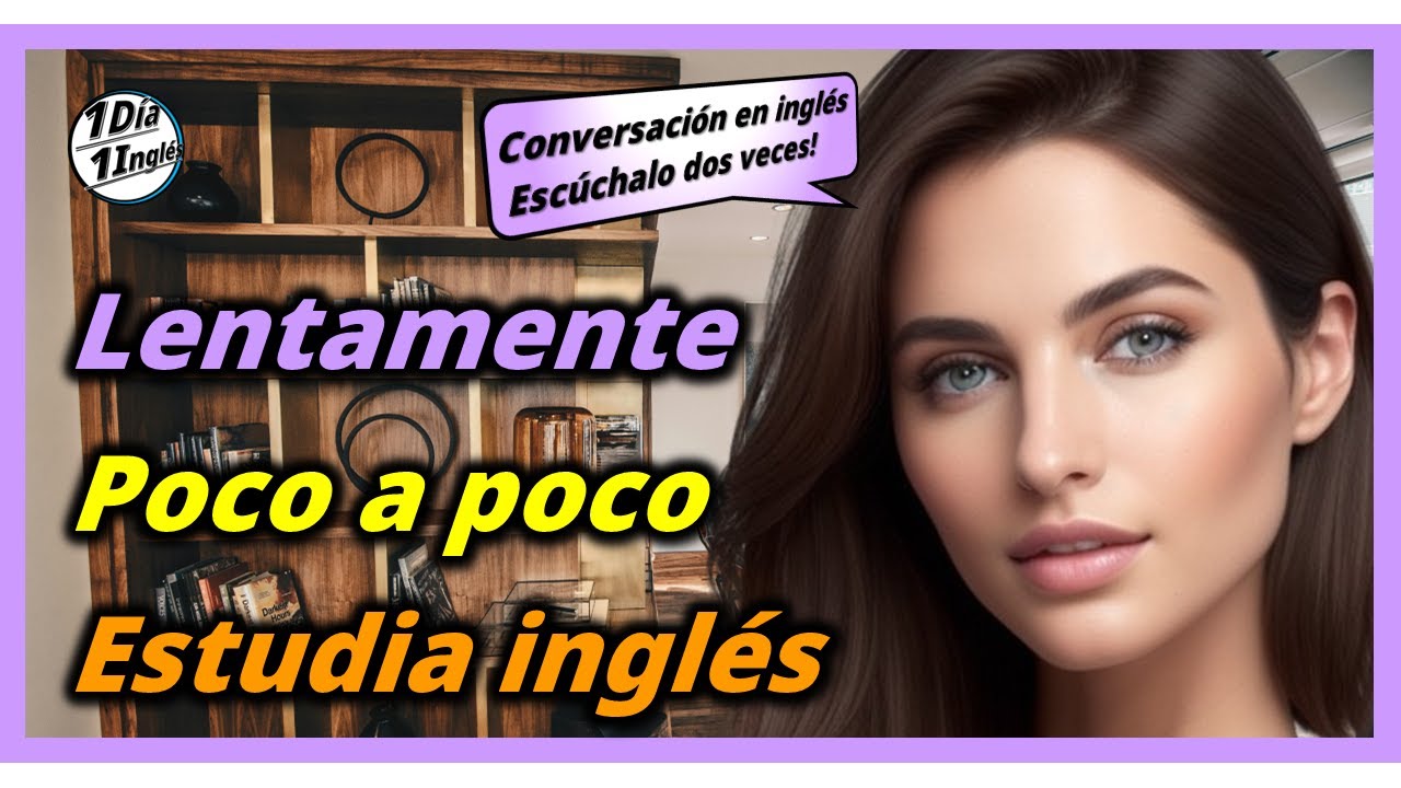 #36 | Lentamente | Poco a poco | Estudia inglés | Conversación en ...