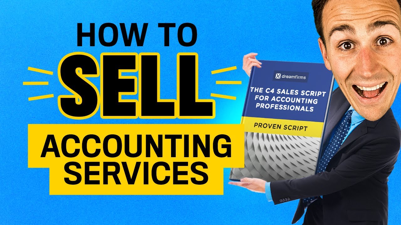 How to Sell Accounting Services - The PERFECT Sales Script with the ...