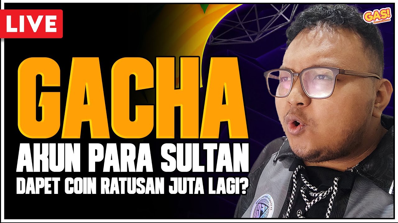 EDITOR MAU GACHA AKUN PARA SULTAN! DAPET COIN RATUSAN JUTA LAGI? # ...