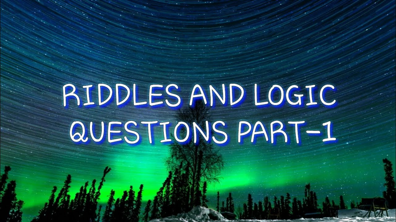 Logic Questions | Riddles and Brain Teasers | Part 1 - YouTube