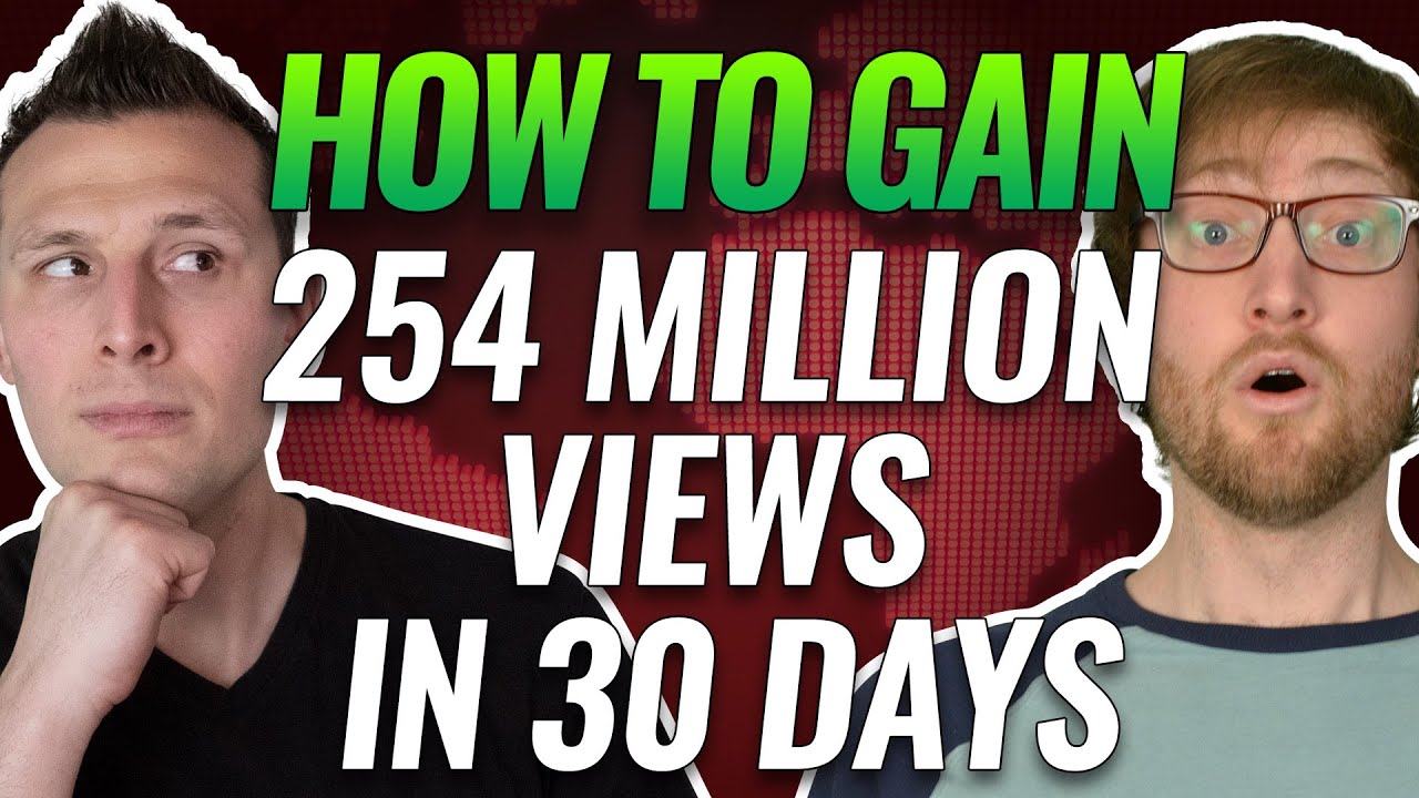 How To Gain 254 Million Views In 30 Days - YouTube