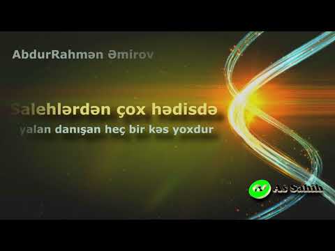 Salehlərdən çox hədisdə yalan danışan yoxdur \\ AbdurRahmən Əmirov
