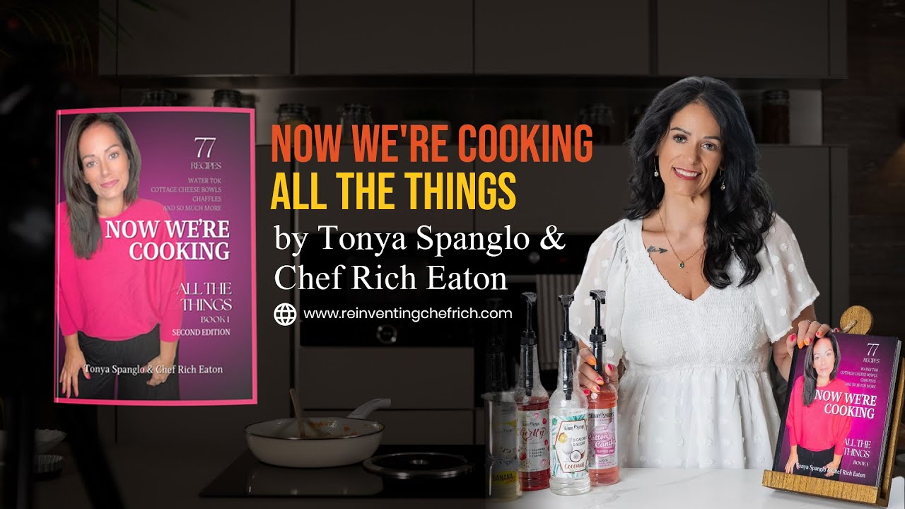 Now We're Cooking: All The Things by Chef Rich Eaton | Publisher's Pick ...