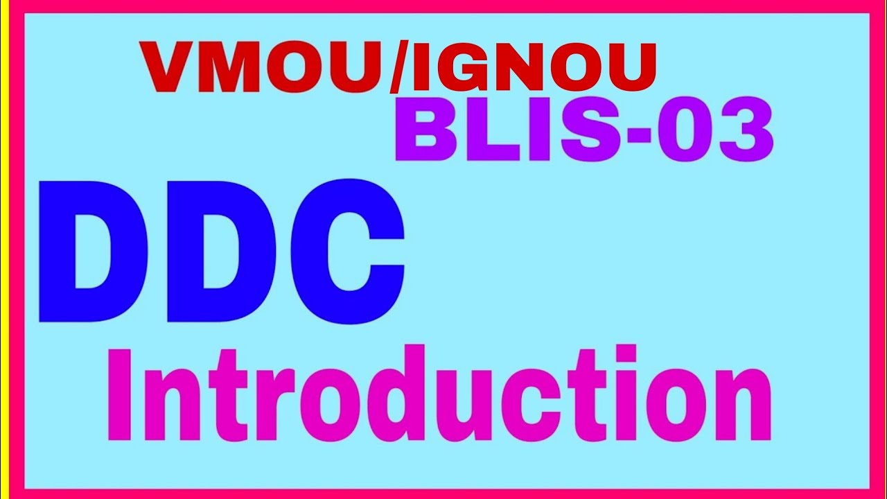 VMOU || IGNOU || BLIS-03/DLIS-02 || DDC INTRODUCTION AND SUMMARY ...