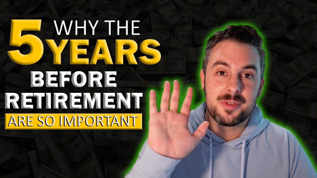 Why the Last 5 Years Before Retirement Are So Important - YouTube