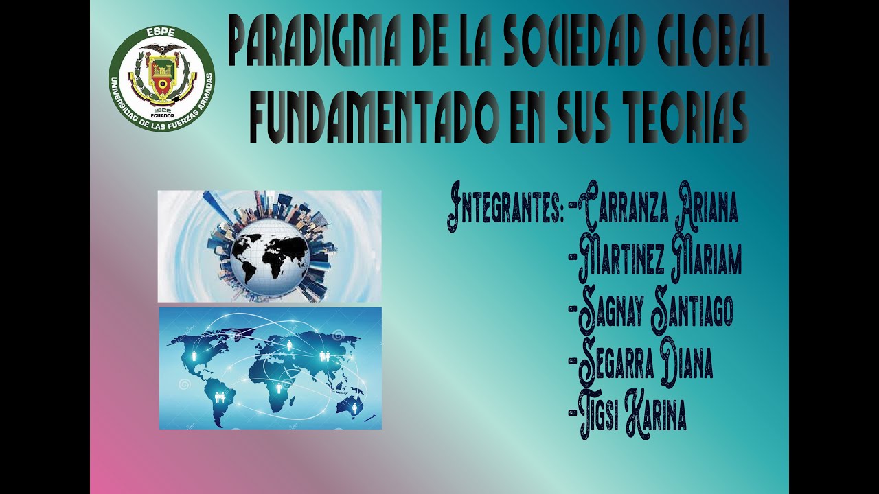 PARADIGMA DE LA SOCIEDAD GLOBAL - YouTube