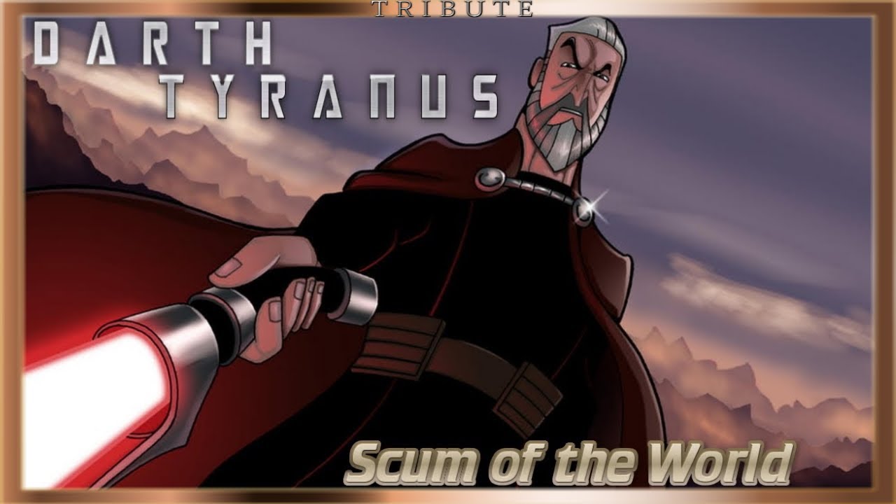 Darth Tyranus Tribute: Scum of the Earth - YouTube