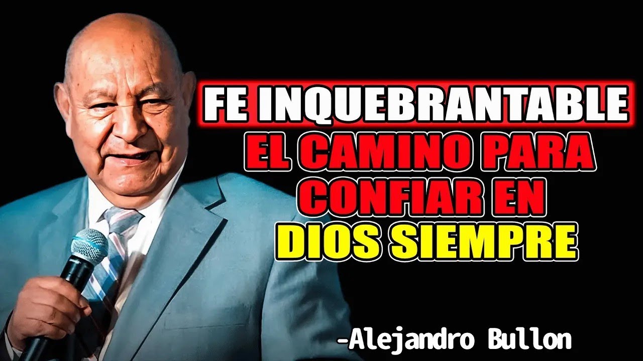 Fe Inquebrantable El Camino para Confiar en Dios Siempre Pr Bullón 2025 ...