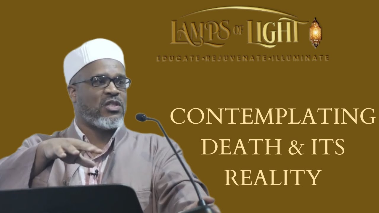CONTEMPLATING DEATH & ITS REALITY | Ustedh Tabari Zahir - YouTube