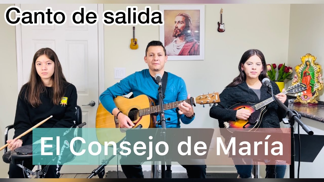 El Consejo de María- Canto de Salida(LETRA Y ACORDES) en la descripción ...