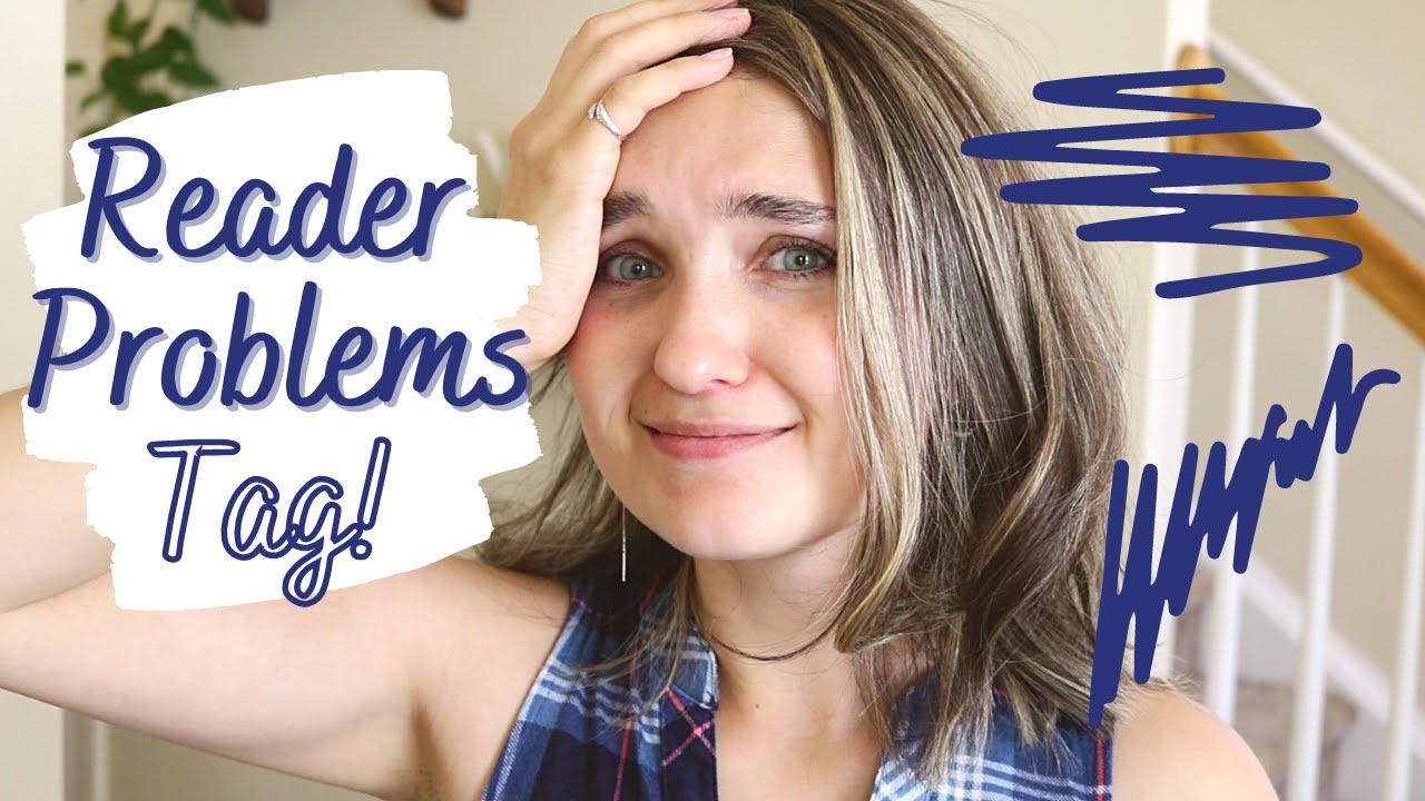 Reader Problems Tag! - YouTube