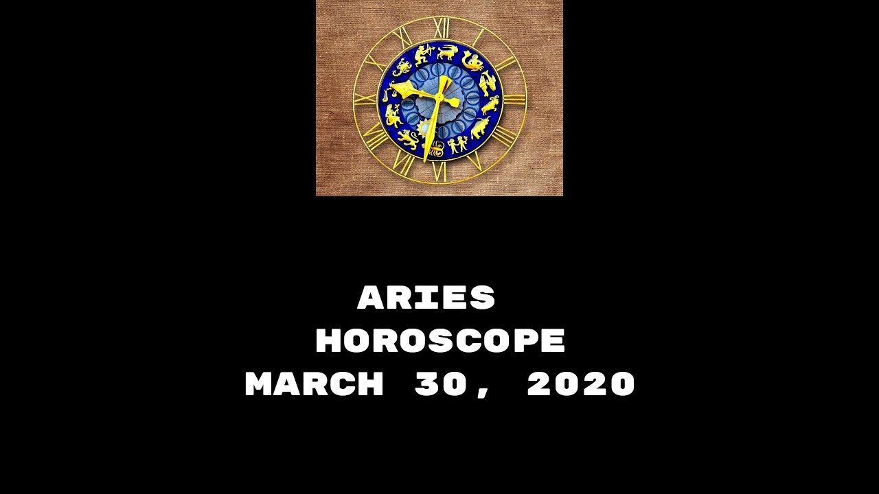 ARIES HOROSCOPE - MARCH 30, 2020 - YouTube