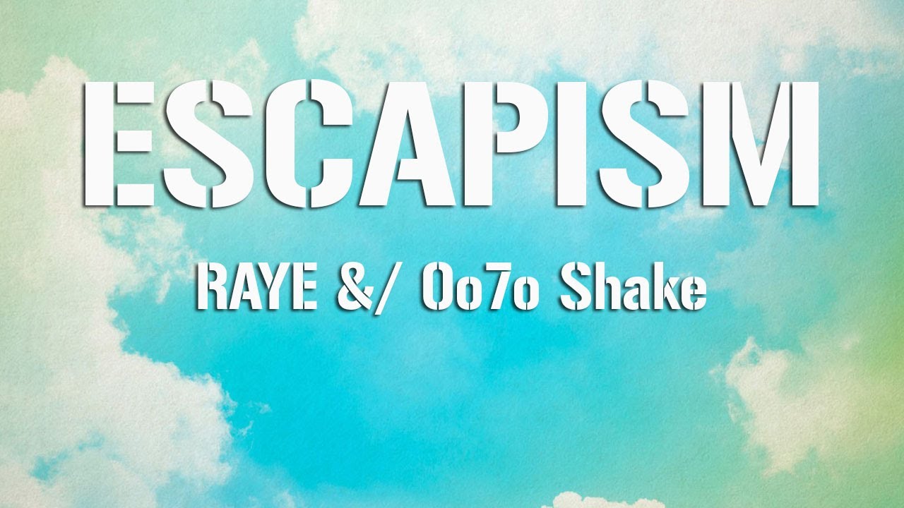 Escapism - RAYE & 070 Shake / Lyrics - YouTube