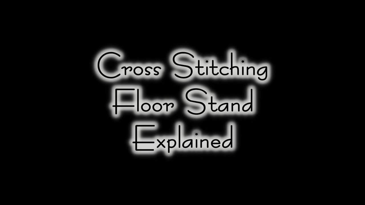 Flosstube Extra: Cross Stitching Floor Stand Explained-ish - YouTube