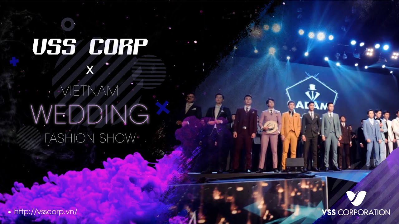 VSS Corp - VIETNAM WEDDING FASHION SHOW | Chuyển giao công nghệ ...