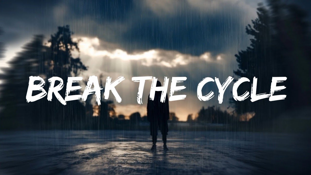 Break the Cycle Song Lyrics |Emotional Song - YouTube