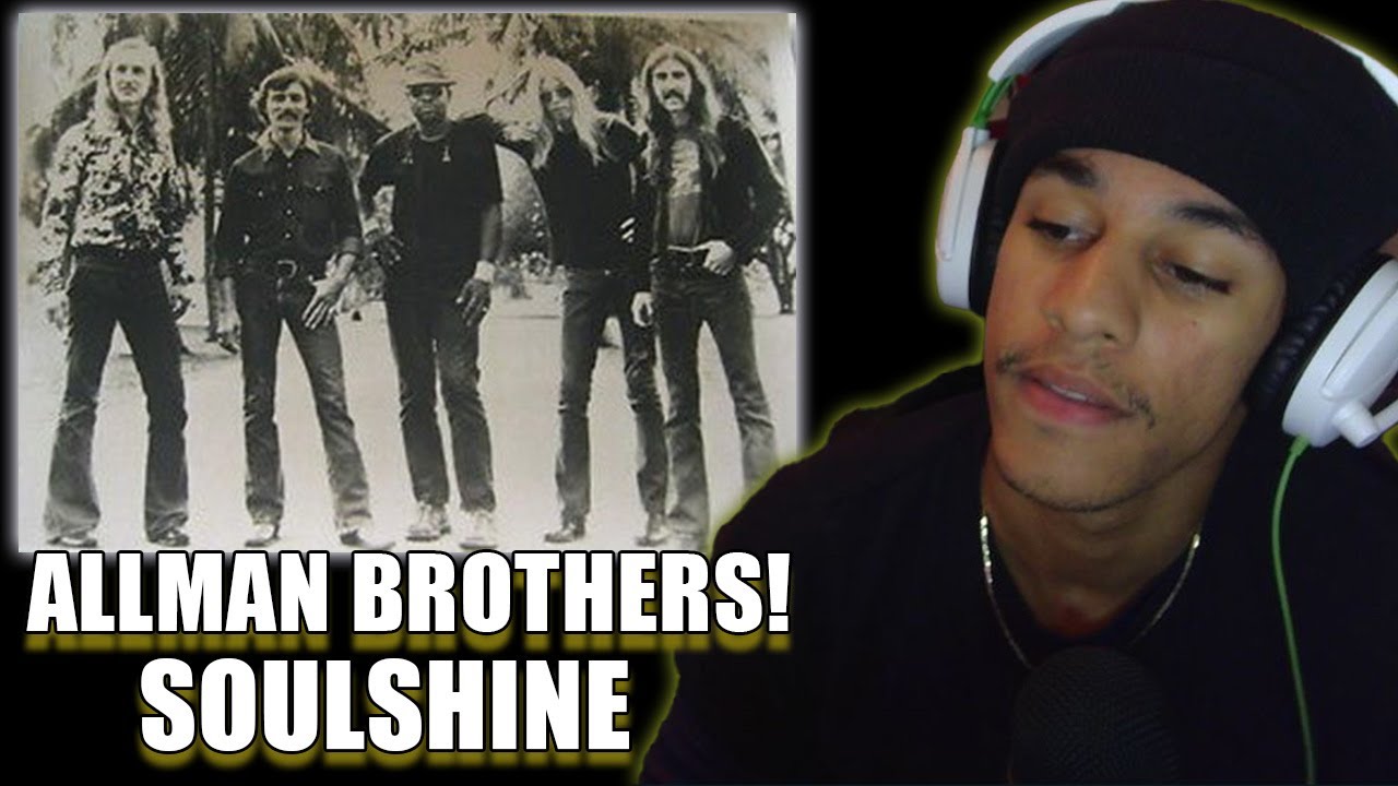 Southern Sound!! First Listen to Allman Brothers Band - Soulshine ...