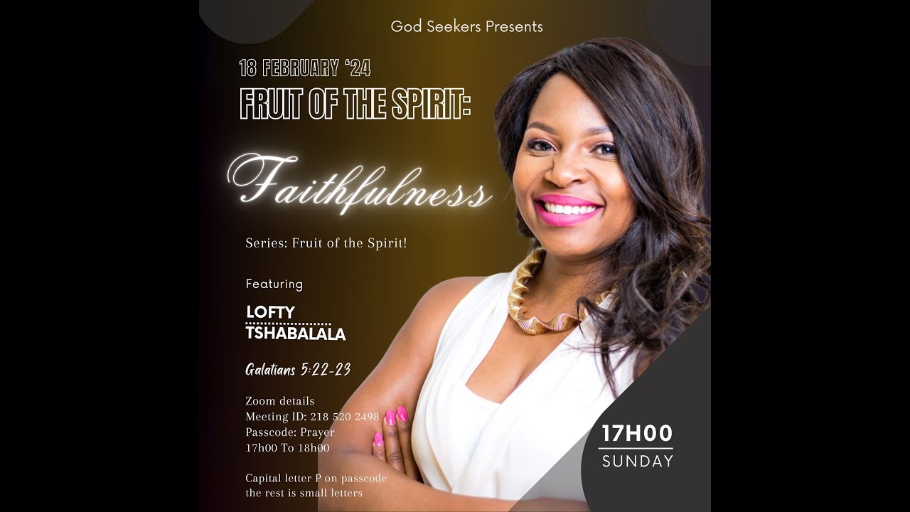 Faithfulness as The Fruit of The Spirit with Apostle @Lofty Tshabalala ...
