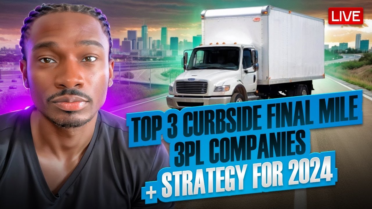 🚚💼Top 3 Curbside Final Mile 3PL Companies: Winning Strategies For 2024!🔥📦 - YouTube