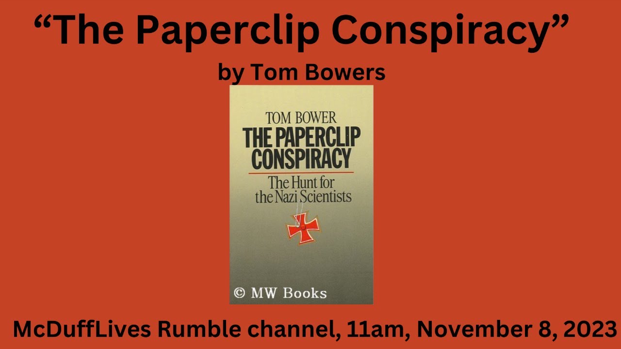 The Paperclip Conspiracy, by Tom Bowers - YouTube