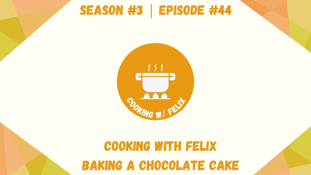 Cooking w/ Felix | Chocolate Cake - YouTube