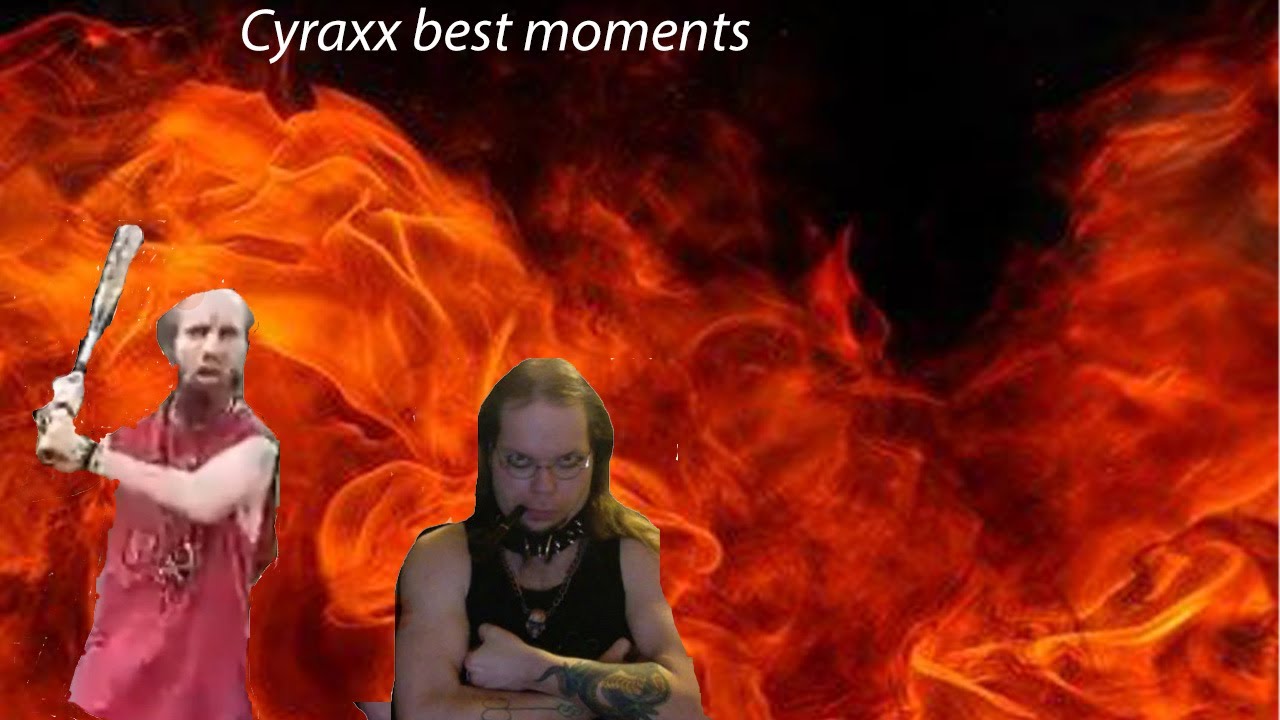 Best of Cyraxx - YouTube