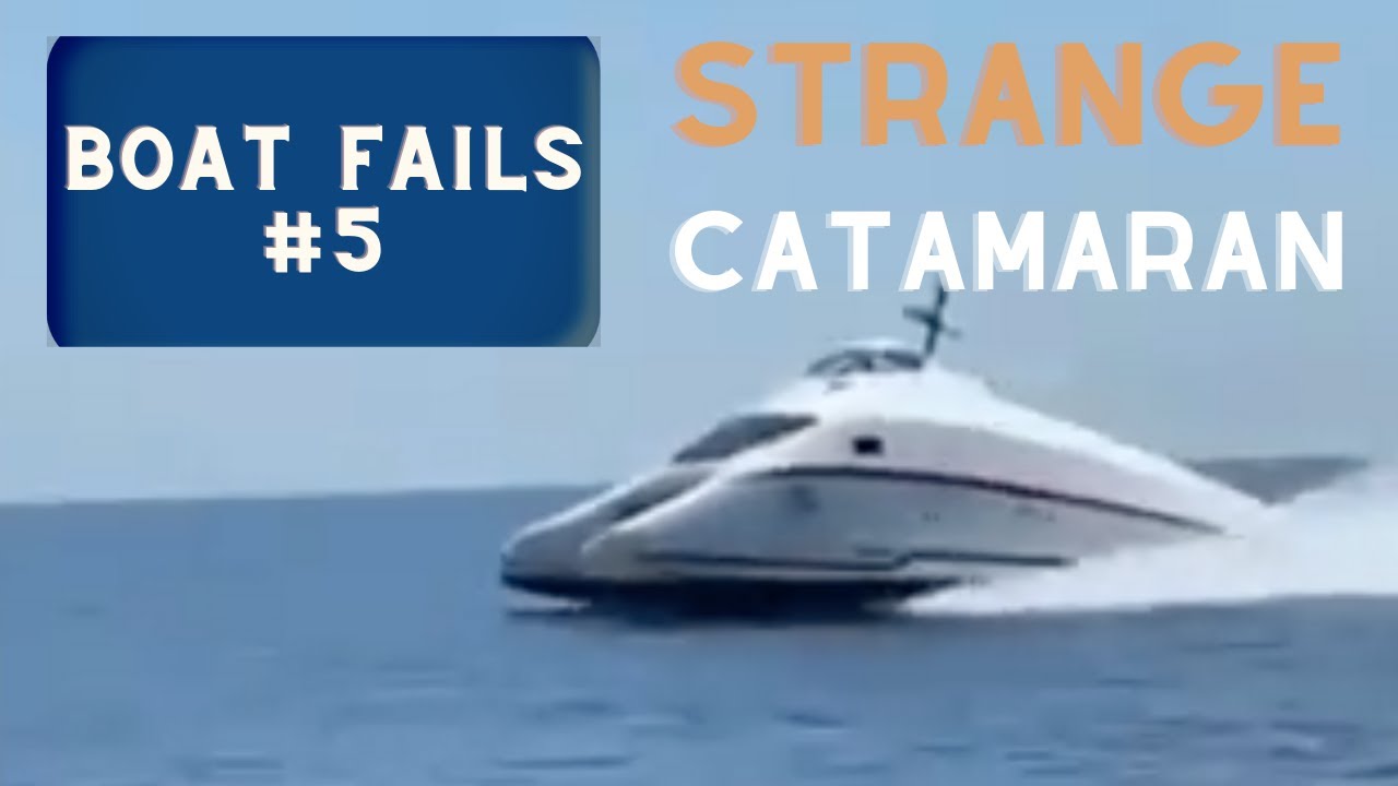 STRANGE Catamaran | Boat FAILS Caught On Camera | Episode 05 - YouTube
