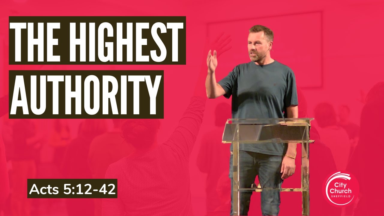 The Highest Authority - A Sermon on Acts 5:12-42 - YouTube