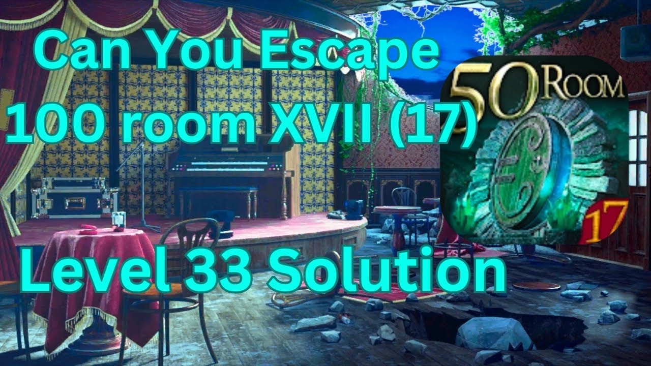 Can you escape the 100 room 17 Level 33 Solution - YouTube