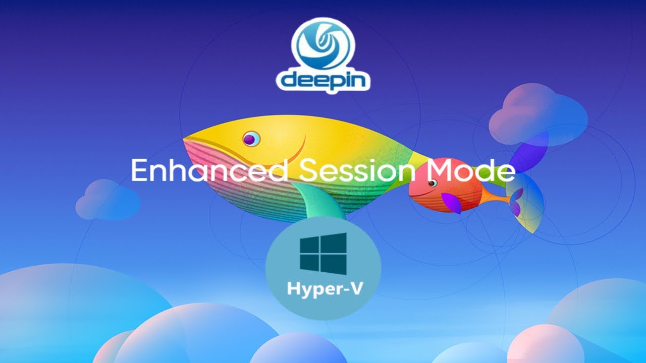 Install Deepin OS as a Virtual Machine on Microsoft Hyper-V (including 'Enhanced Session Mode')