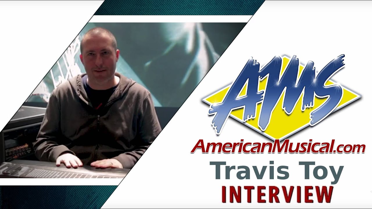 Travis Toy Interview - American Musical Supply - YouTube