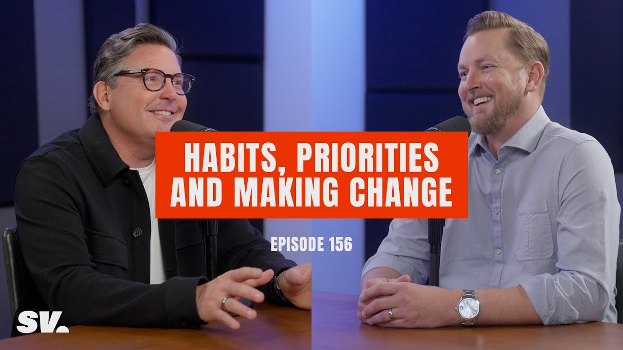 #156 - Habits, Priorities and Making Change - YouTube