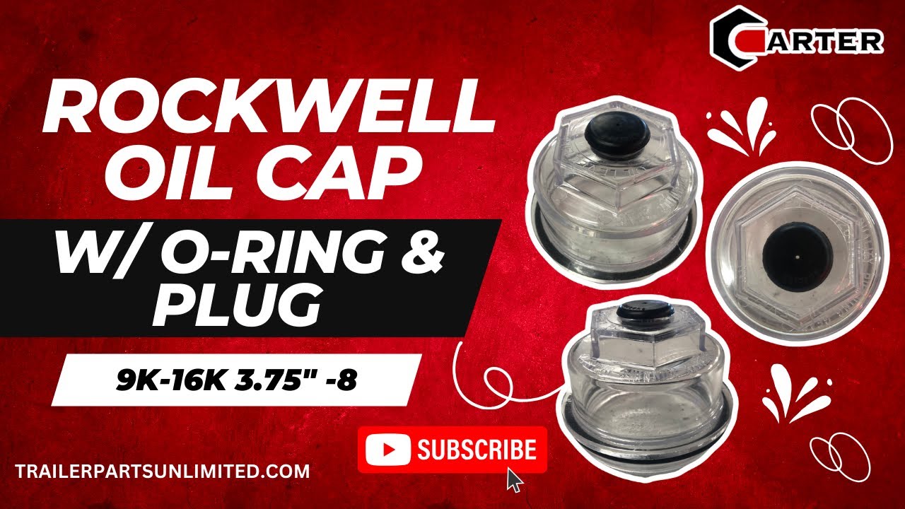 Rockwell 9K-16K Trailer Hub Oil Cap - Features, Overview, and ...