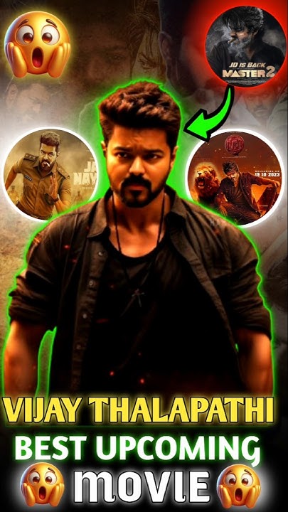 VIJAY THALAPATHI 🤯best 💥 upcoming movie 😱 #vijaythalapathy #master #leo #jananayagan #shorts ...