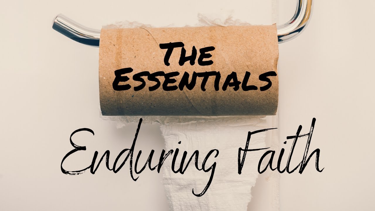 The Essentials: Enduring Faith - YouTube
