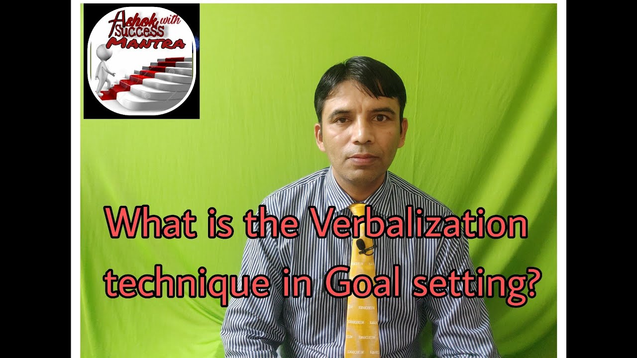 what is the verbalization technique in Goal setting? - YouTube