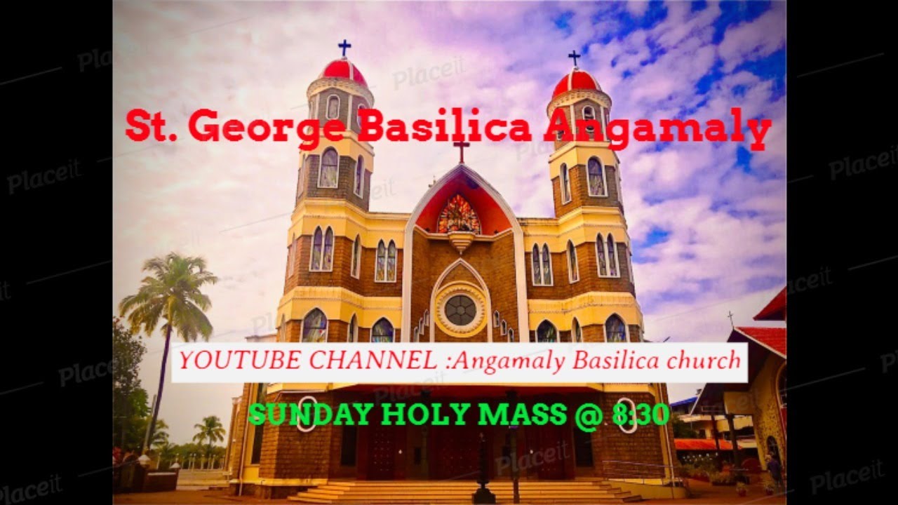 SUNDAY HOLY MASS 8:30 AM @ St. George Basilica Angamaly - YouTube