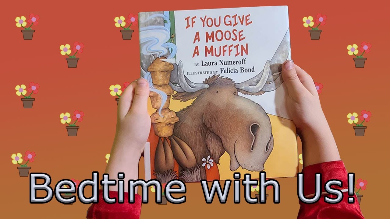 If You Give a Moose a Muffin 🦌 (Book Read Aloud, Bedtime Story for ...